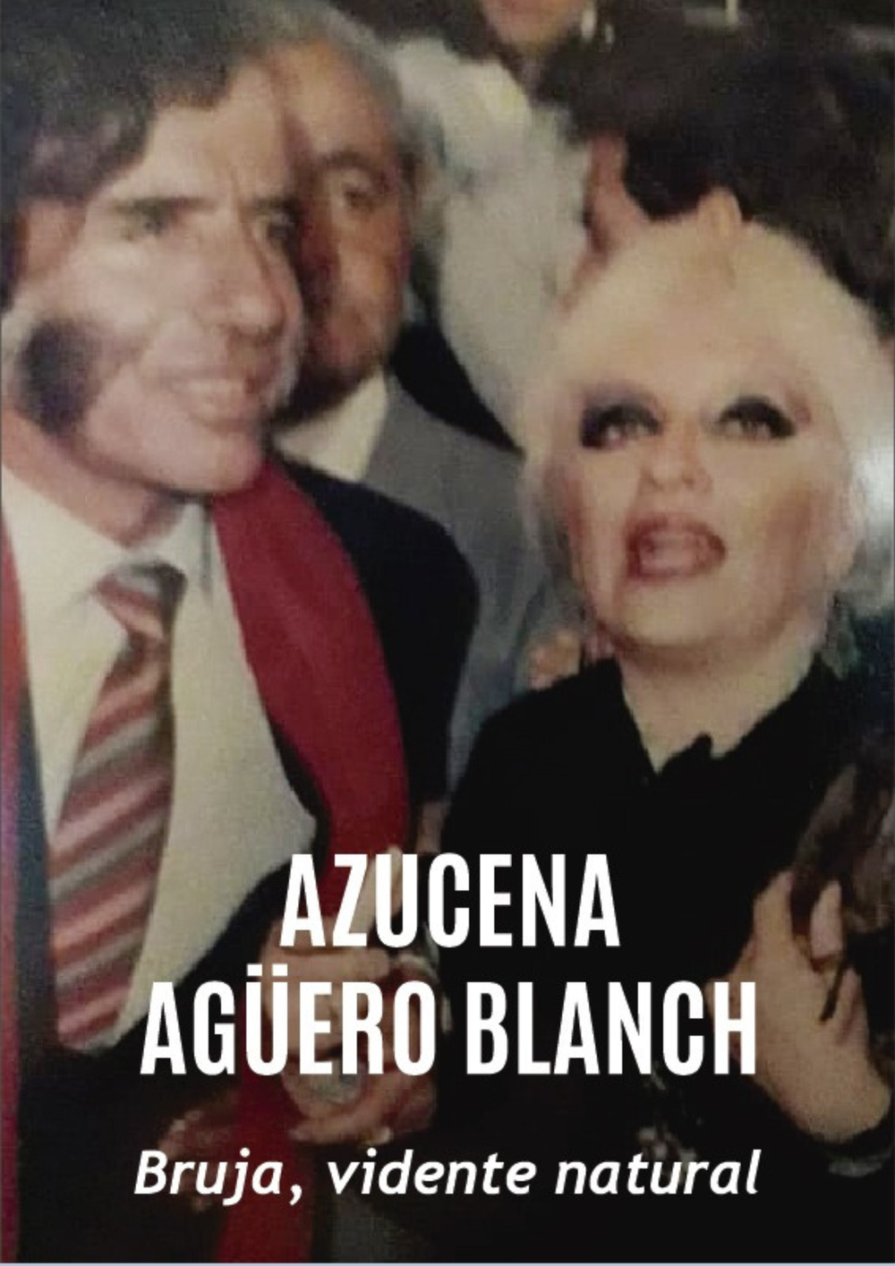 Azucena Agüero Blanch, la bruja del poder: Con Menem fuimos amantes ...